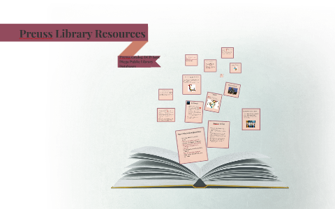 Preuss Library Resources by Maria Gonzalez on Prezi