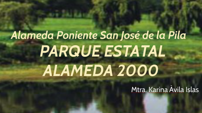 Parque Estatal Alameda Poniente San José la Pila Alameda 200 by karina ...