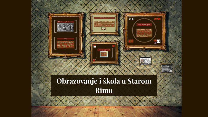 Obrazovanje i škola u Starom Rimu by Natalija Stankovic on Prezi