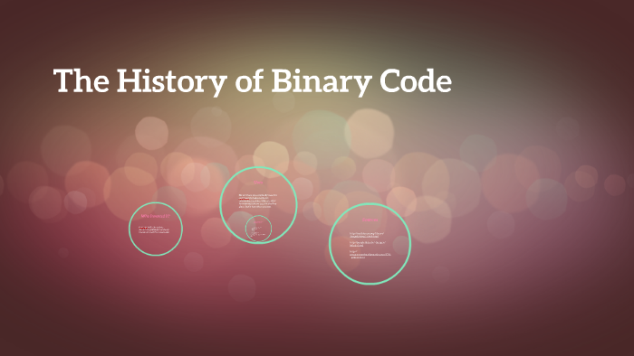 The History of Binary Code by Katlin Bailey on Prezi