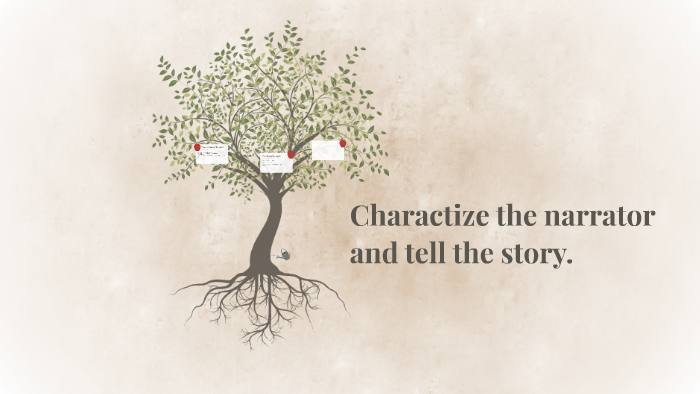 Charactize the narrator and tell the story. by Kathrine Bak on Prezi