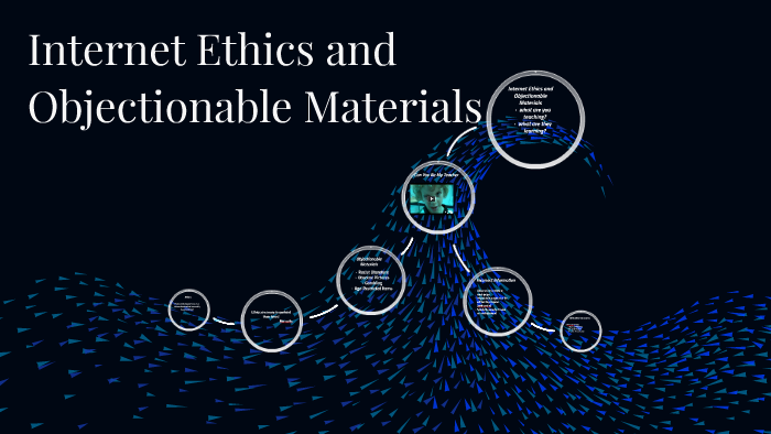 Internet Ethics and Objectionable Materials by winter smith on Prezi