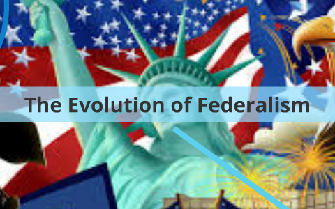 The Evolution of Federalism by Peyton Seay on Prezi