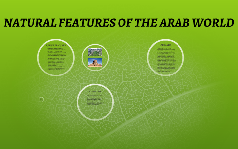 NATURAL FEATURES OF THE ARAB WORLD by Stephanie Lacuanan on Prezi