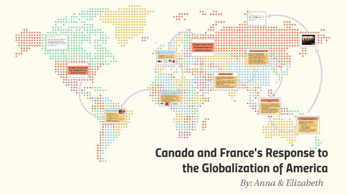 Canada and France's Response to the Globalization of America by ...
