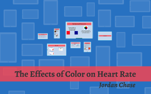 The Effects Of Color On Heart Rate by Jordan Chase on Prezi