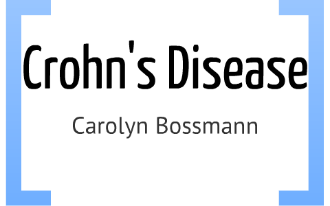 Crohn's Disease by Carolyn Bossmann on Prezi