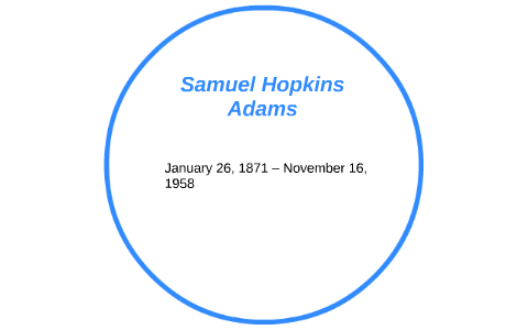 Samuel Hopkins Adams by Austin Litttle on Prezi