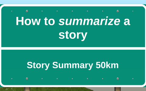 How to summarize a story by Dave Wallace on Prezi