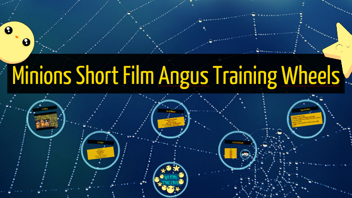 Minions Short Film Angus Training Wheels by Vanessa Patel on Prezi