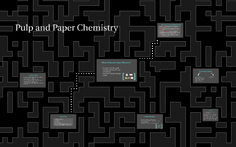 What is Pulp and Paper Chemistry? by Amber I on Prezi