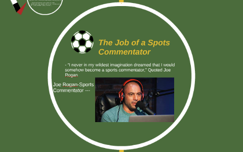The Job of a Spots Commentator by Dana U on Prezi