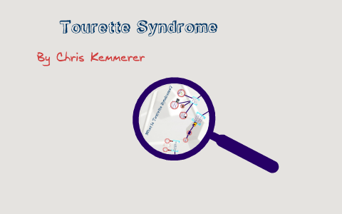 Tourette Syndrome by Chris Kemmerer