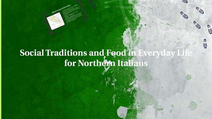 Social Traditions and Food in Everyday Life for Northern Italy by ...