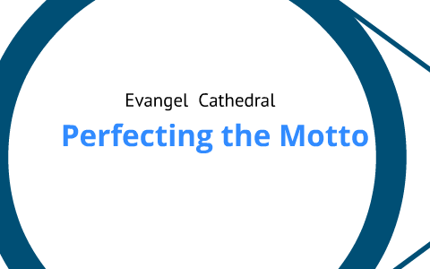 Perfecting the Motto by Katelyn Coleman on Prezi