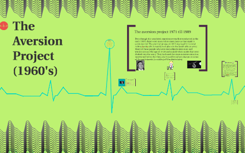 The Aversion Project (1960's) by Jason Trinh on Prezi