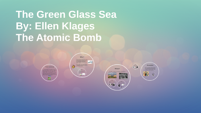 The Green Glass Sea by Megan Joshi on Prezi