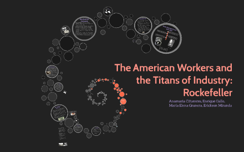 The American Workers and the Titans of Industry: by Anamaria Cifuentes ...
