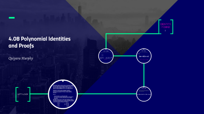 4.08 Polynomial Identities and Proofs by Quiyara Murphy on Prezi