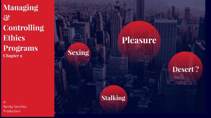 Managing & Controlling Ethics Programs by randolph sanchez on Prezi Next