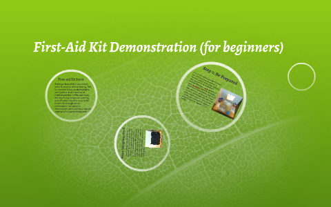 First-Aid Kit Demonstration (for beginners) by Emily D on Prezi