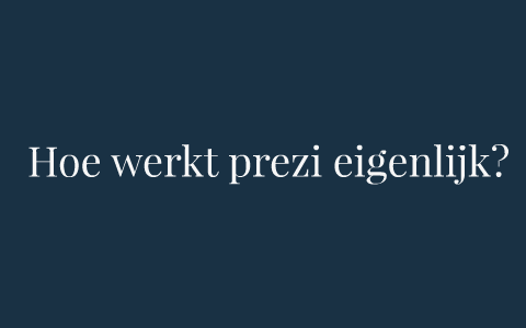 Hoe werkt prezi eigenlijk? by Rohan Talwar on Prezi