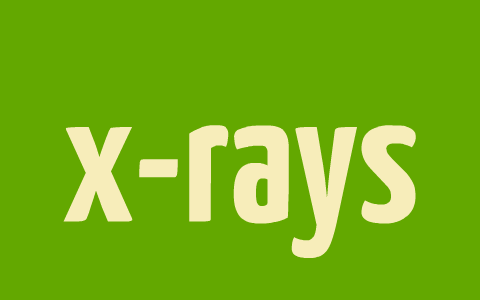 x-rays by devon t on Prezi