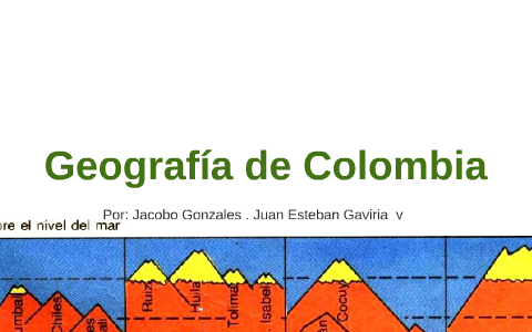 Geografia de Colombia by jacobo garzon on Prezi