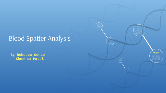 Blood Spatter Analysis by Khushbu Patel on Prezi