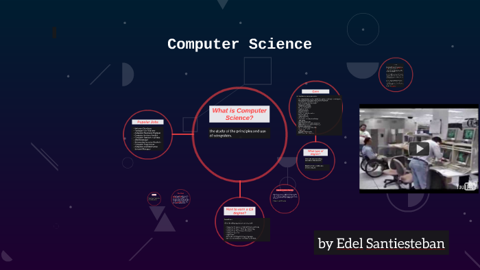 Computer Science by Eddie Santiesteban on Prezi Next