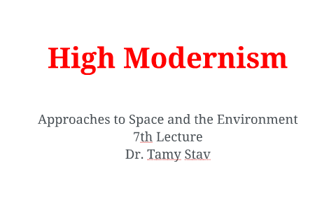 High Modernism by Tamy Stav on Prezi