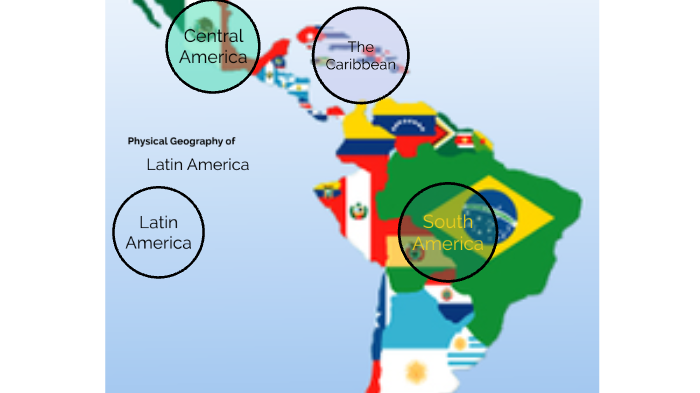 Latin America Physical Geography by Joe Woody on Prezi
