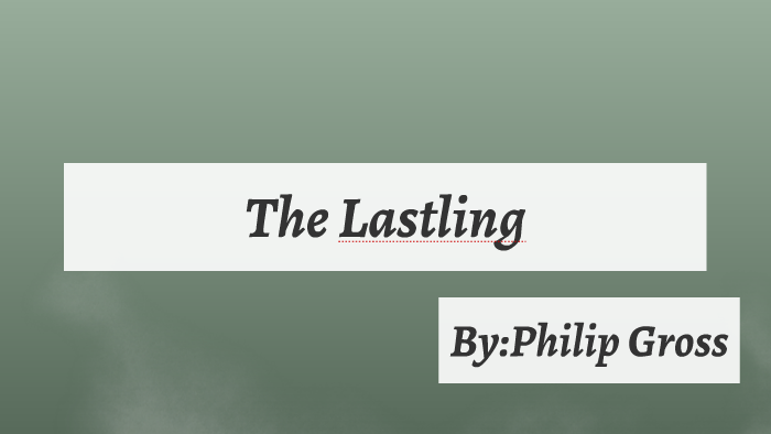 The Lastling by mursal akhtar on Prezi