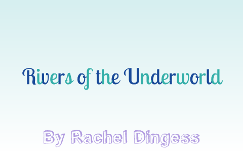 Rivers of the Underworld - Greek Mythology Presentation by Rachel ...