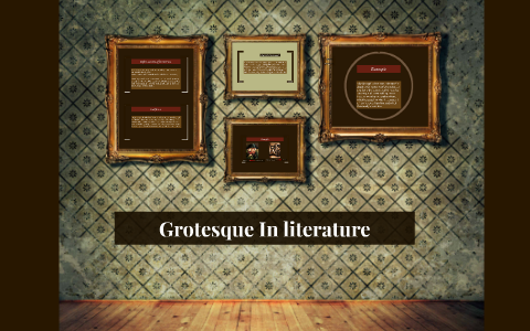Grotesque In literature by Anise Aiello on Prezi