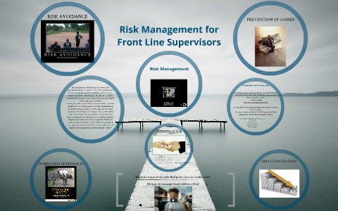 Risk Management for Front Line Supervisors by d murphy on Prezi