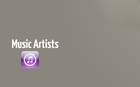 Music Artists by Riley Goodfellow on Prezi
