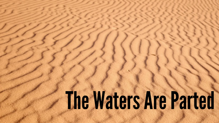 The Waters Are Parted by Javin Proctor on Prezi