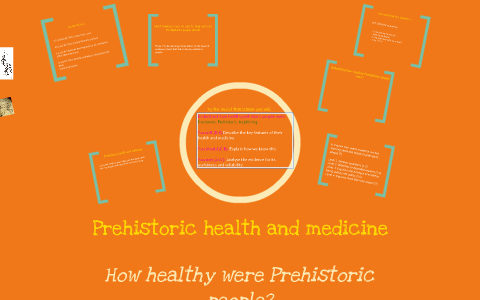 Prehistoric Medicine by melissa carlin on Prezi