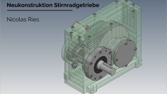 Projekt Stirnradgetriebe by Nicolas Ries on Prezi