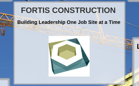 Fortis Construction by Danielle Gabriel on Prezi