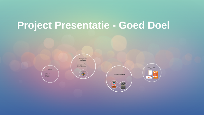 Project Presentatie - Goed Doel by Diederik van Rijn on Prezi