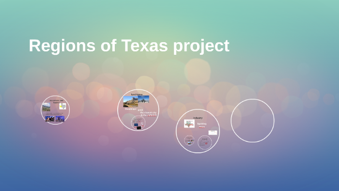 Regions of Texas project by leah Raley on Prezi