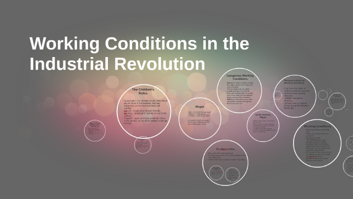 Working Conditions in the Industrial Revolution by Bradley Coggins on Prezi