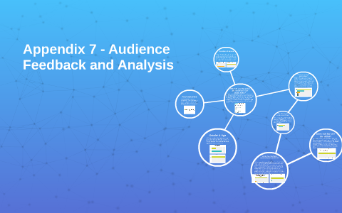 Appendix 7 - Audience Feedback and Analysis by Josh Swetnam on Prezi