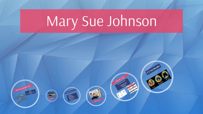 Mary Sue Johnson by Angie An on Prezi