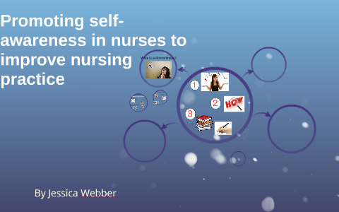 Promoting self-awareness in nurses to improve nursing practi by jessica ...