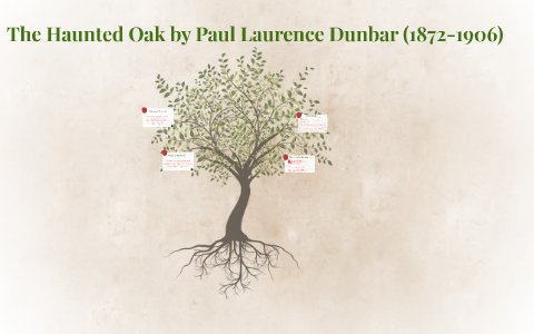 The Haunted Oak by Paul Laurence Dunbar (1872-1906) by Sharmarke Hassan ...