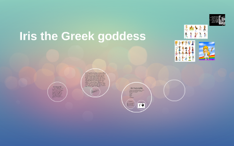 Iris the Greek god by Jaliyah Is Cute And Adorable on Prezi