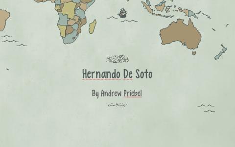 Age of Exploration: Hernando De Soto, By Andrew Priebel by Tquan Desean ...